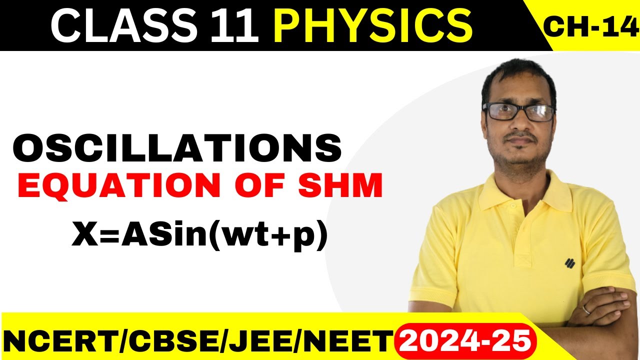 CLASS 11 PHYSICS CHAPTER-14||OSCILLATIONS||EQUATION OF SHM||PROBLEMS ...