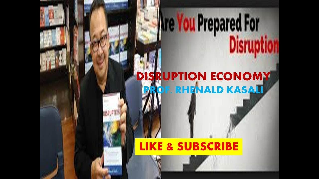 DISRUPTION ECONOMY PROF RHENALD KASALI - YouTube