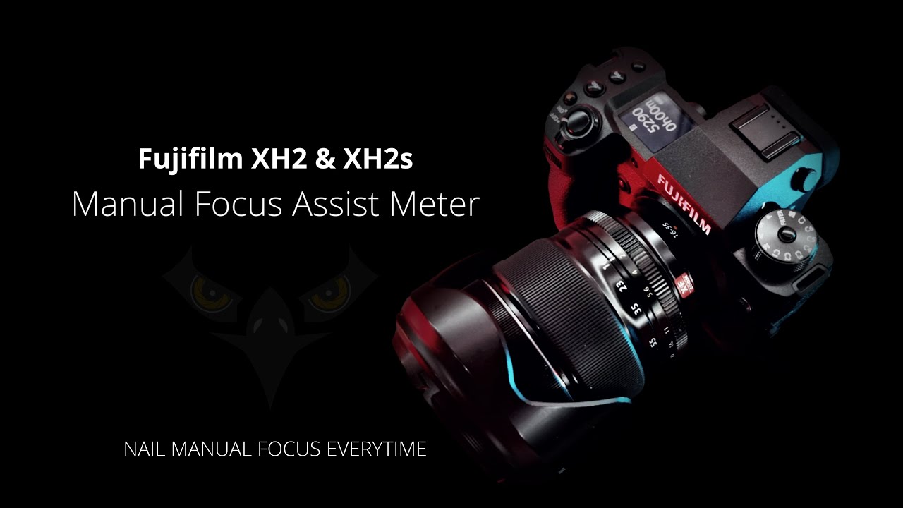 Fujifilm XH2 & XH2s Best Manual Focus Meter Implementation - Nail ...