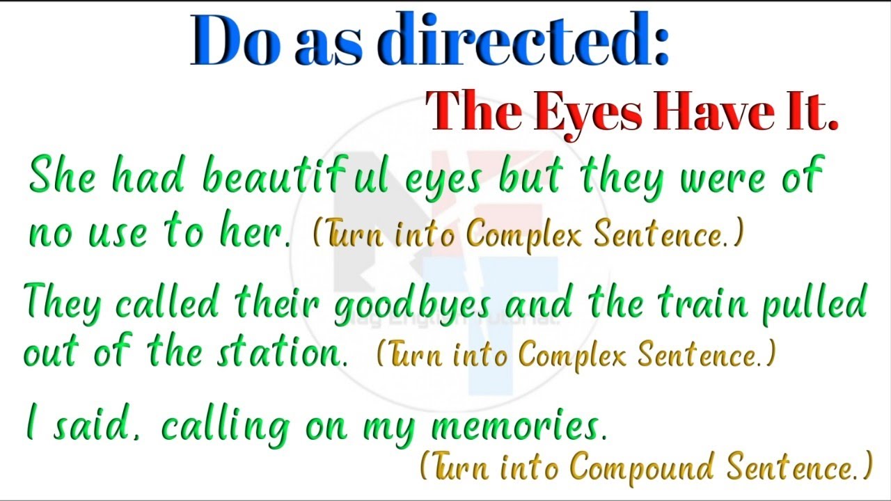 Transformation Of Sentences. // Do as directed From 'The Eyes Have It ...