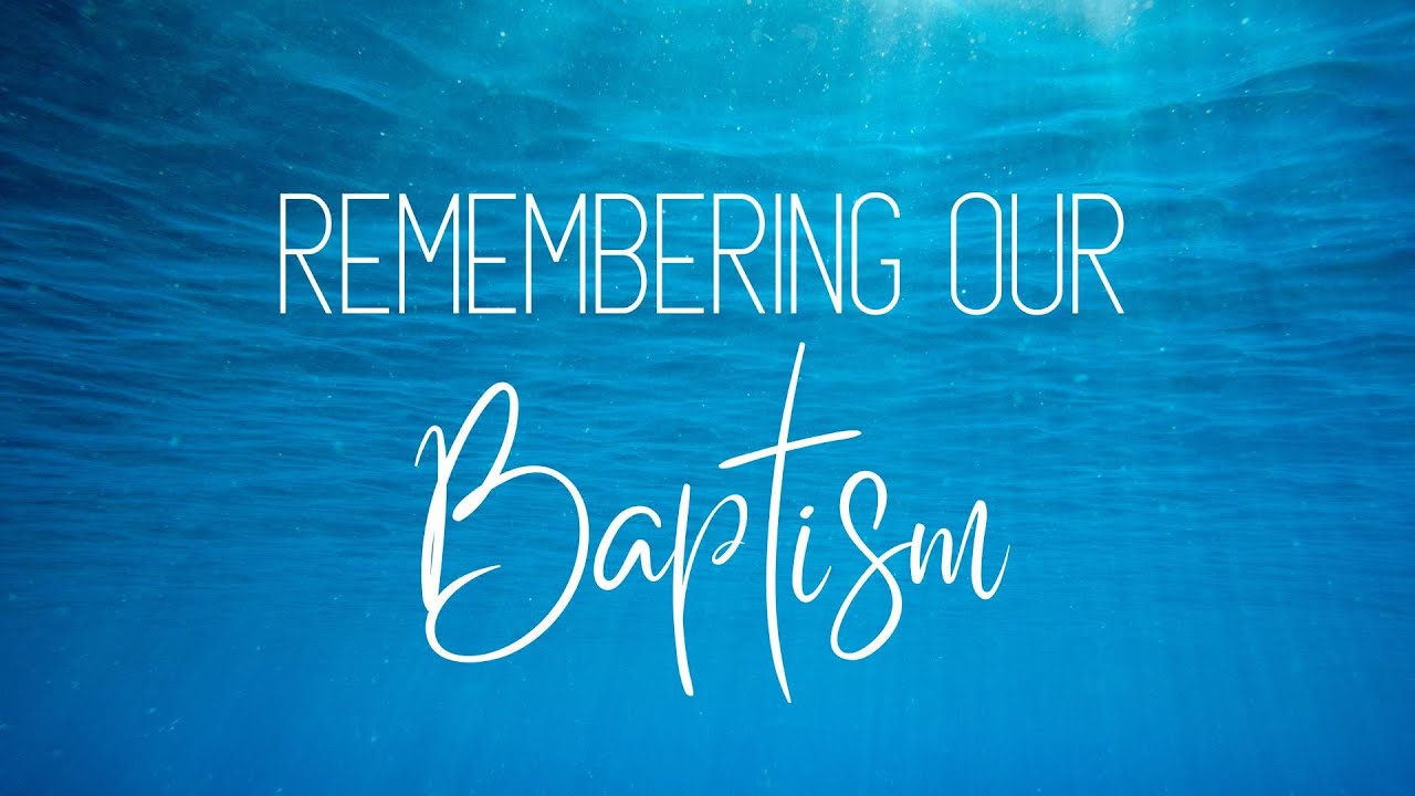 January 8th: "Remembering Our Baptism" - YouTube