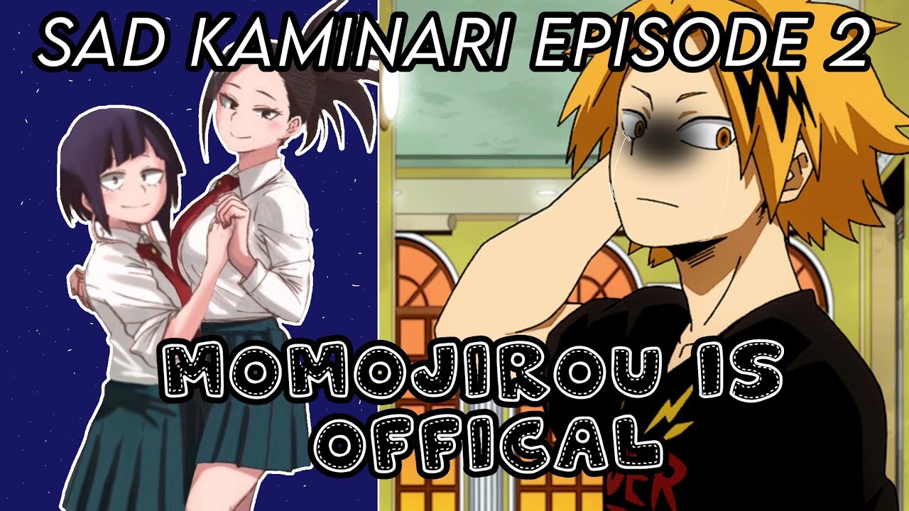 Sad Kaminari: Episode 2||MomoJirou is official!||Mha - YouTube