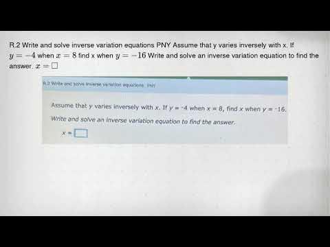 R.2 Write and solve inverse variation equations PNY Assume that y varies inversely with x. If y ...