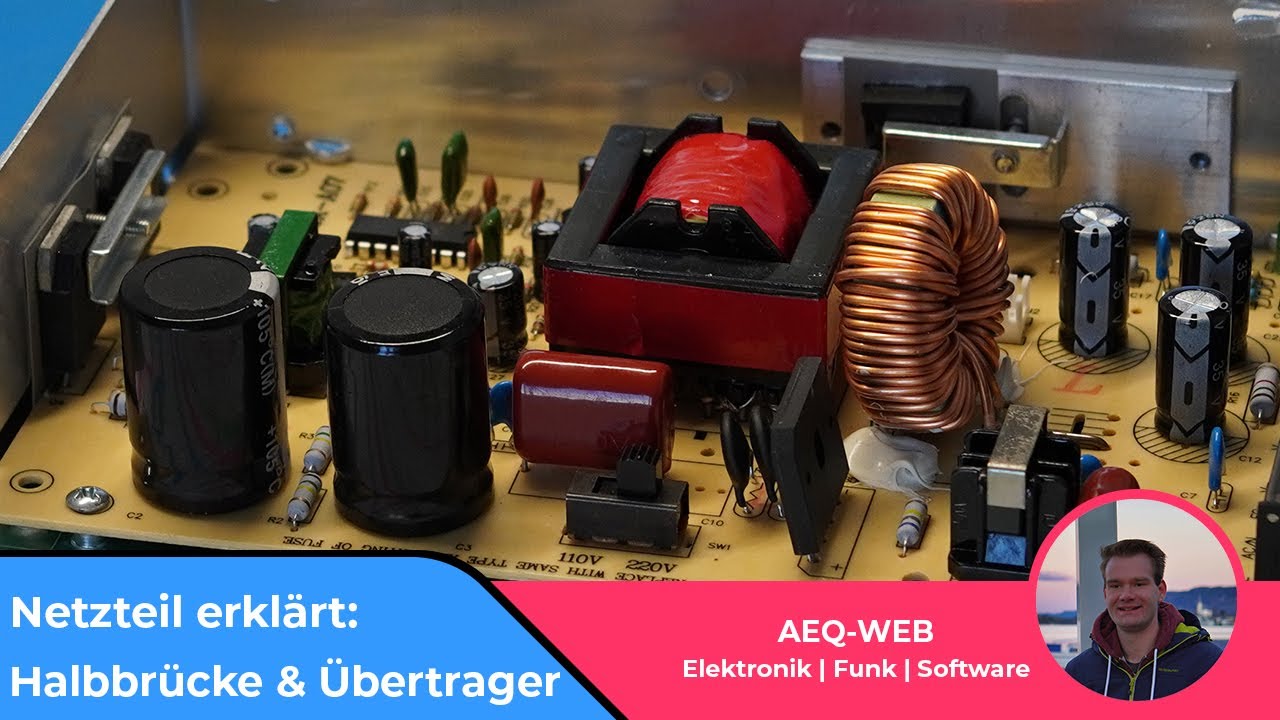 Schaltnetzteil einfach erklärt - Gegentaktwandler, Halbbrücke ...
