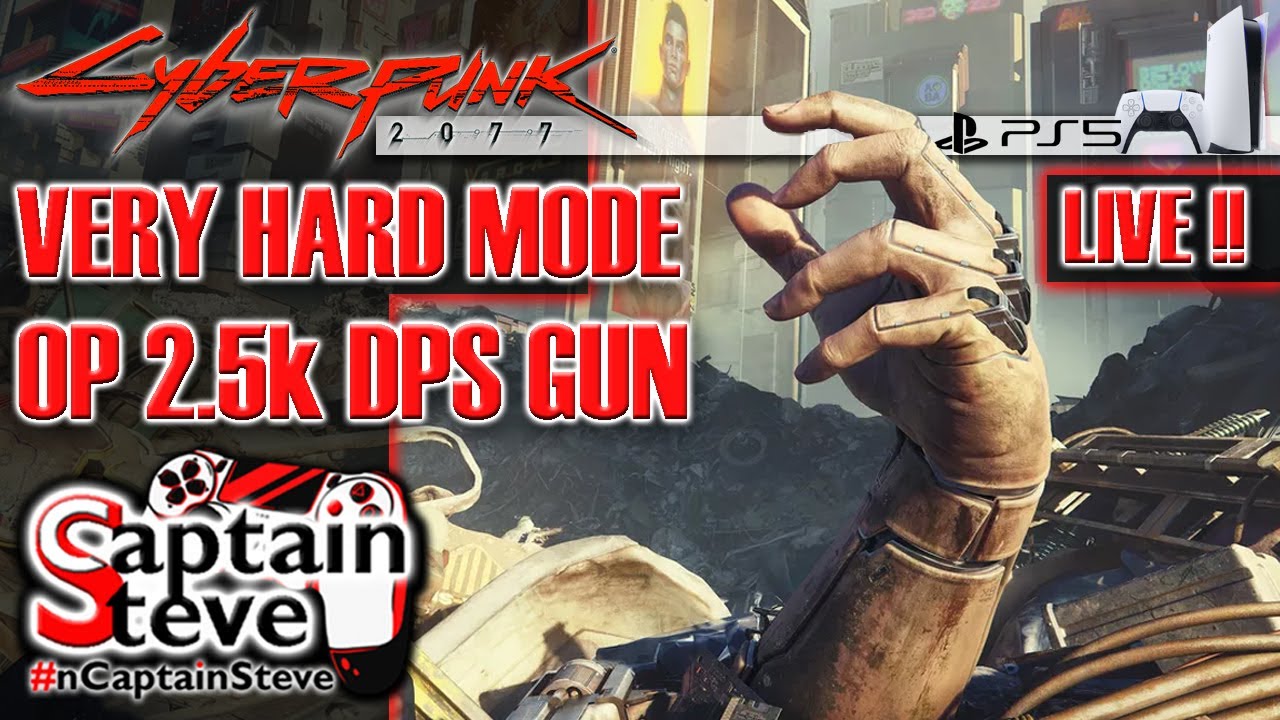 Cyberpunk 2077 Side Missions Very Hard Mode Captain Steve Livestream ...