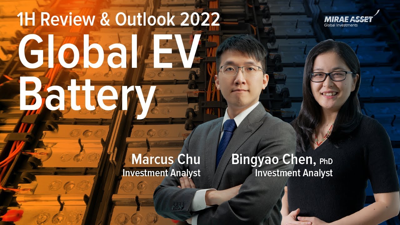 1H 2022 Review & Outlook - Global Electric Vehicle Battery by Bingyao Chen & Marcus Chu - YouTube