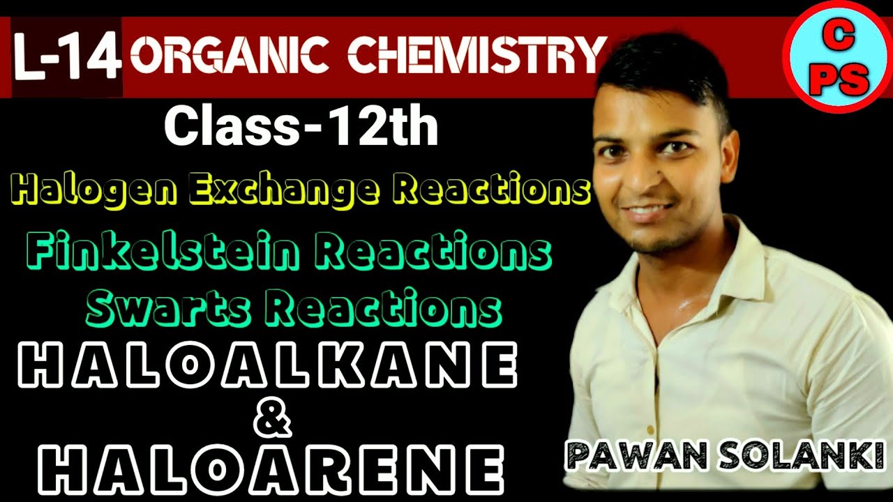 L-14 Halogen Exchange - Finkelstein & Swarts reactions | 12th class ...