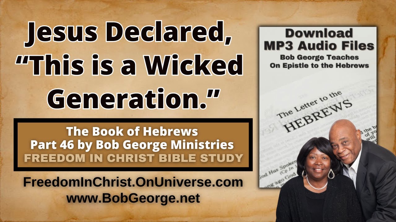 Jesus Declared, “This is a Wicked Generation.” by BobGeorge.net ...