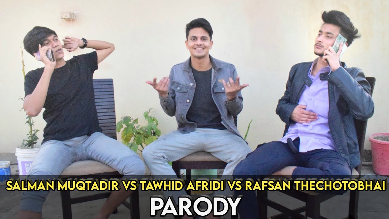 Salman Muqtadir vs Tawhid Afridi vs Rafsan TheChotobhai Parody | Bangla Funny Video - YouTube