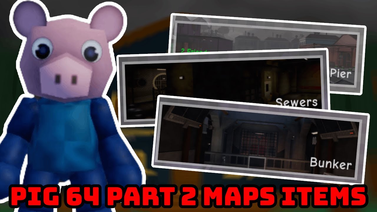 ALL THE LOCATIONS OF THE MAPS IN PIG 64 PART 2 - YouTube
