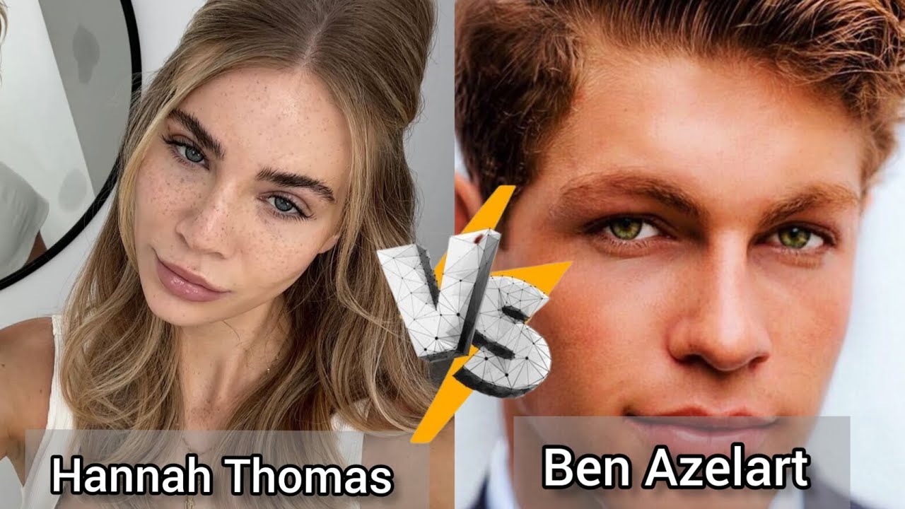 Hannah Thomas vs Ben Azelart life detail comparability who is the best ...