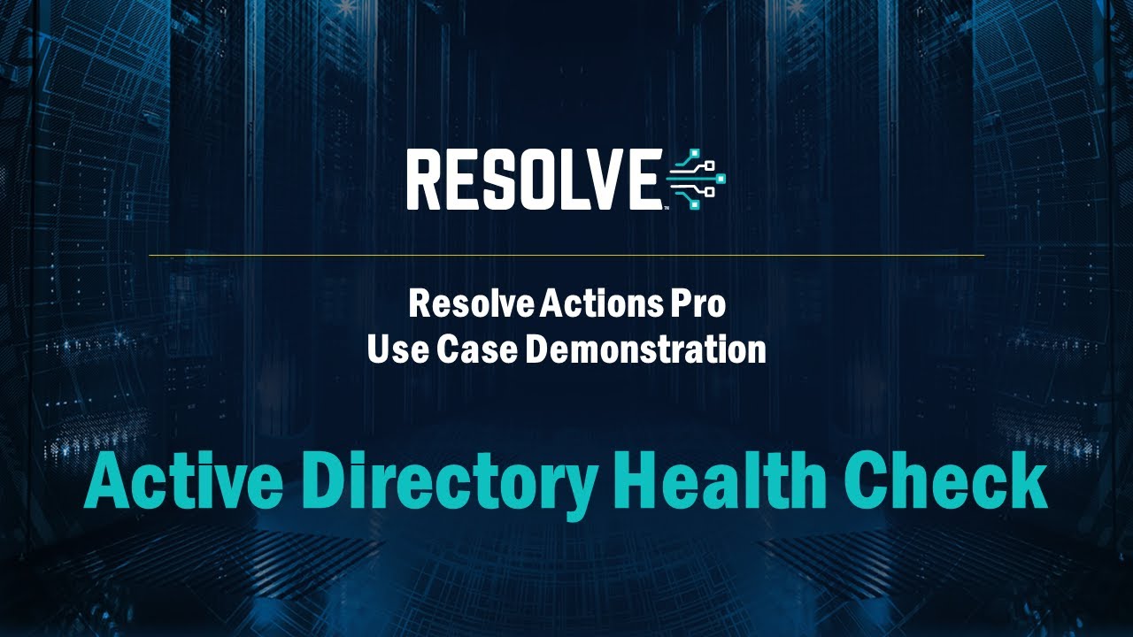 Resolve Actions - Active Directory Health Check - YouTube