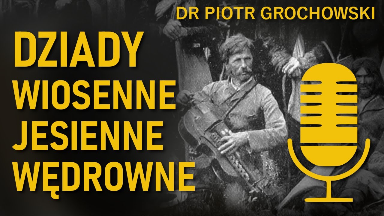 ETNOGRAFIA: Dziady wiosenne, jesienne, wędrowne | dr hab. Piotr ...