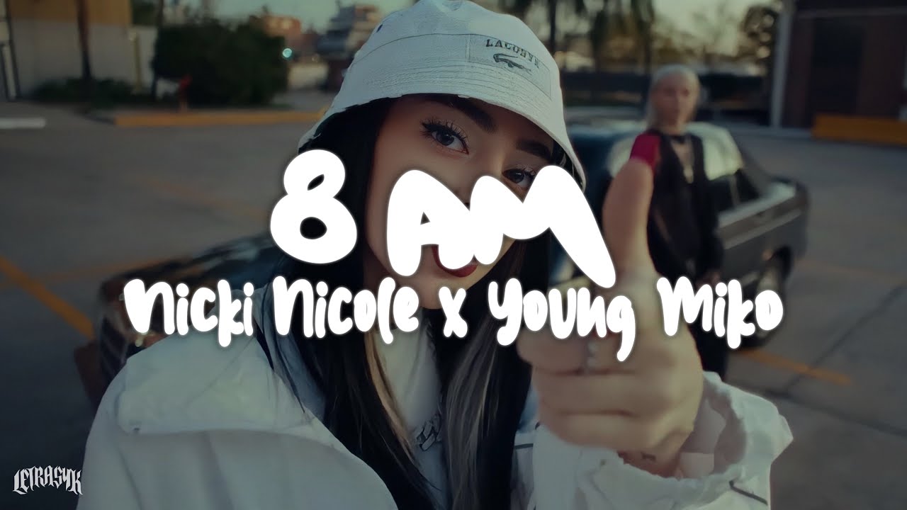 Nicki Nicole, Young Miko - 8AM 🔥 (Letra) - YouTube