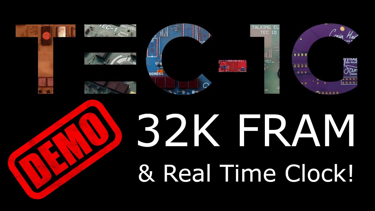 TEC-1G DEMO: 32k FRAM & Real Time Clock PRAM - YouTube