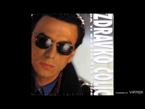 Zdravko Colic - E draga draga - (Audio 1990)