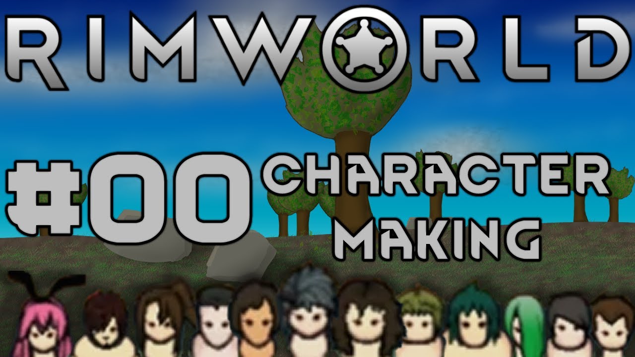 Let's Play RimWorld S4 - 00 - Character making - YouTube