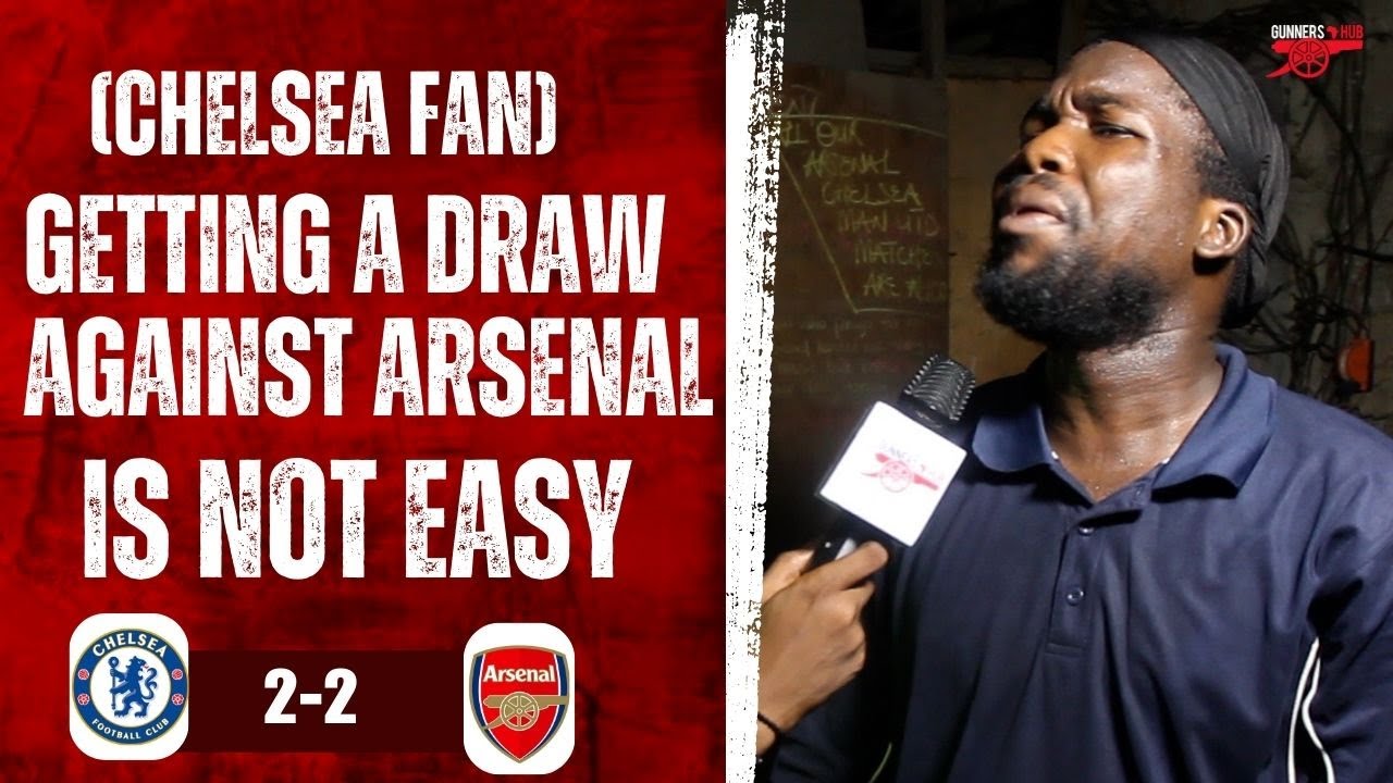 CHELSEA 2-2 ARSENAL | GETTING A DRAW AGAINST ARSENAL IS NOT EASY ...