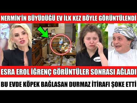 ESRA EROL’DA NERMİN’İN BÜYÜDÜĞÜ EV İLK KEZ BÖYLE GÖRÜNTÜLENDİ MERAL HANIM AĞLADI FATMA DNA TESTİ ŞOK