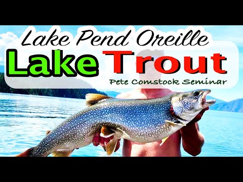 Lake Pend Oreille Lake Trout / Pete Comstock Seminar - YouTube