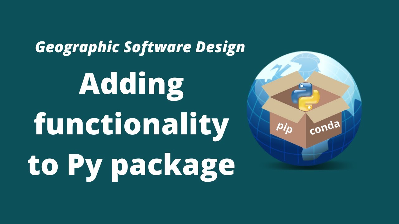 GeoSoft Lesson 17 - Adding Functionality to a Python Package - YouTube