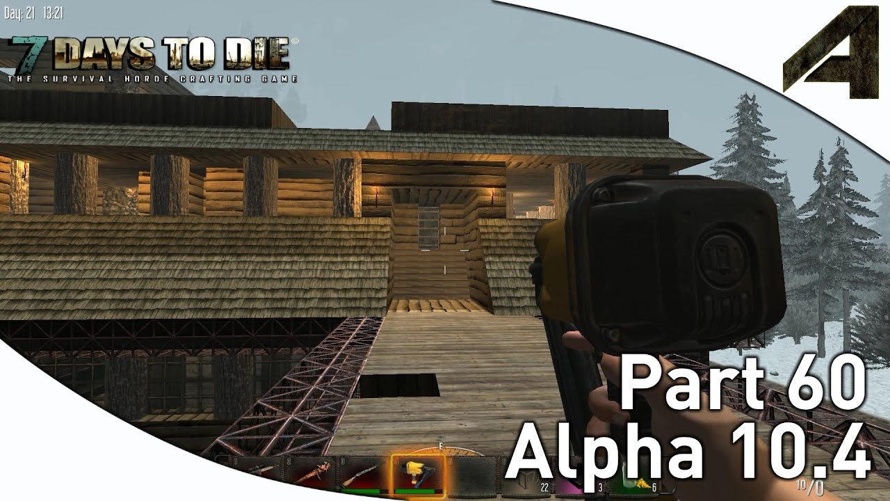 7 Days to Die Alpha 10.4 Gameplay - Part 60 - "Finishing The Base ...