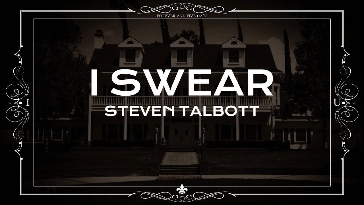 I Swear By Steven Talbott - YouTube