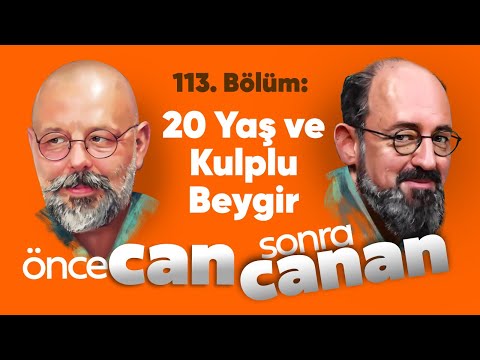 20 Yaş ve Kulplu Beygir | Önce CAN Sonra CANAN | 113.Bölüm