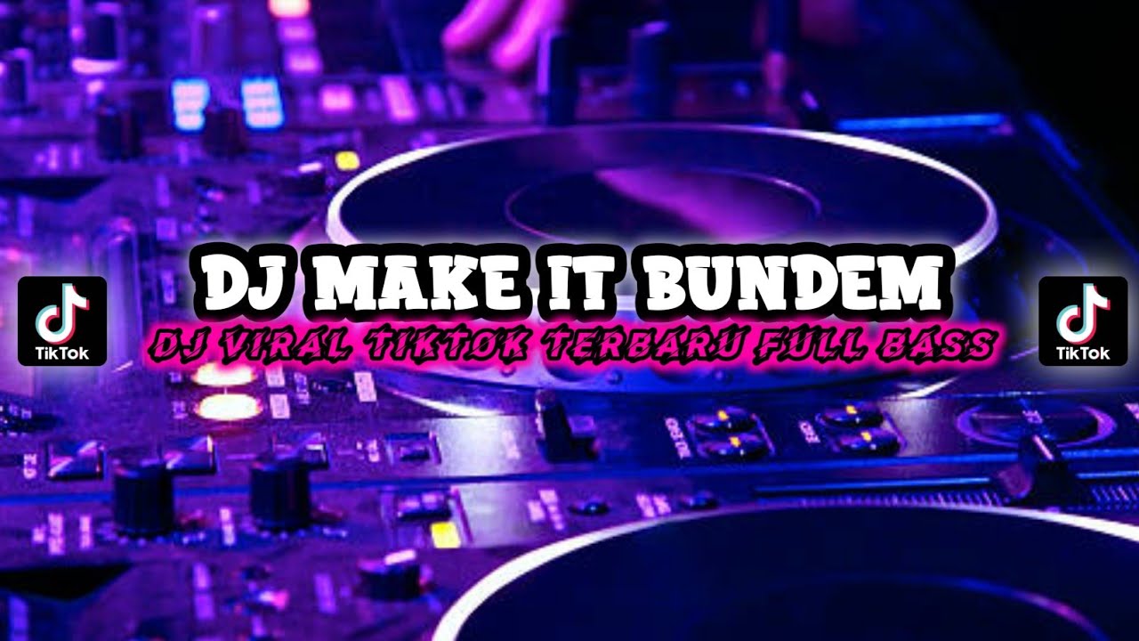 Dj Old Make It Bundem Viral Tiktok Terbaru Full Bass Youtube
