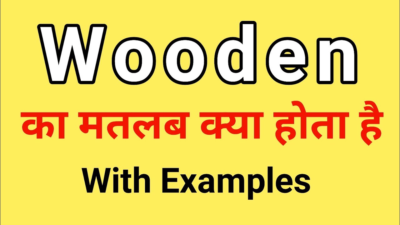 Wooden Meaning In Hindi Wooden Ka Matlab Kya Hota Hai Word Meaning