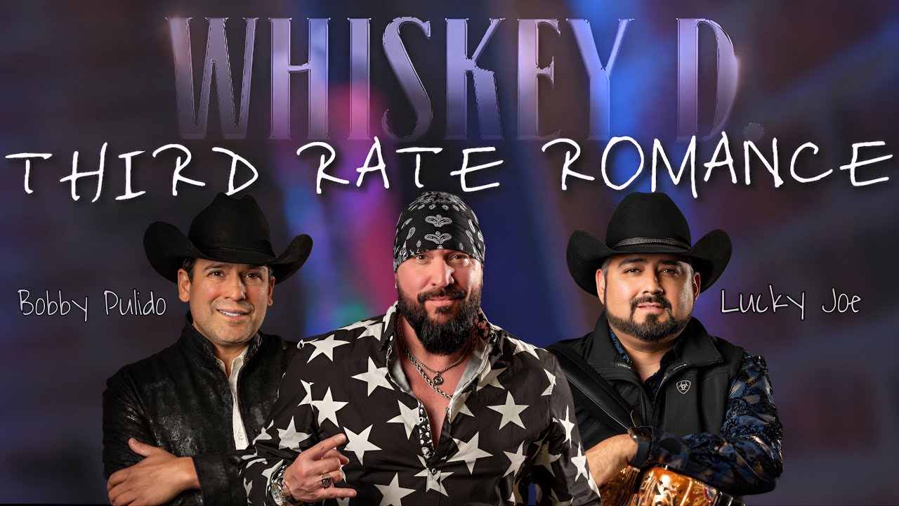 Whiskey D. - Third Rate Romance (feat. Bobby Pulido & Lucky Joe ...