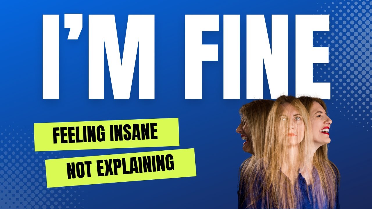 I'm FINE (Feeling Insane Not Explaining)🤐 - YouTube