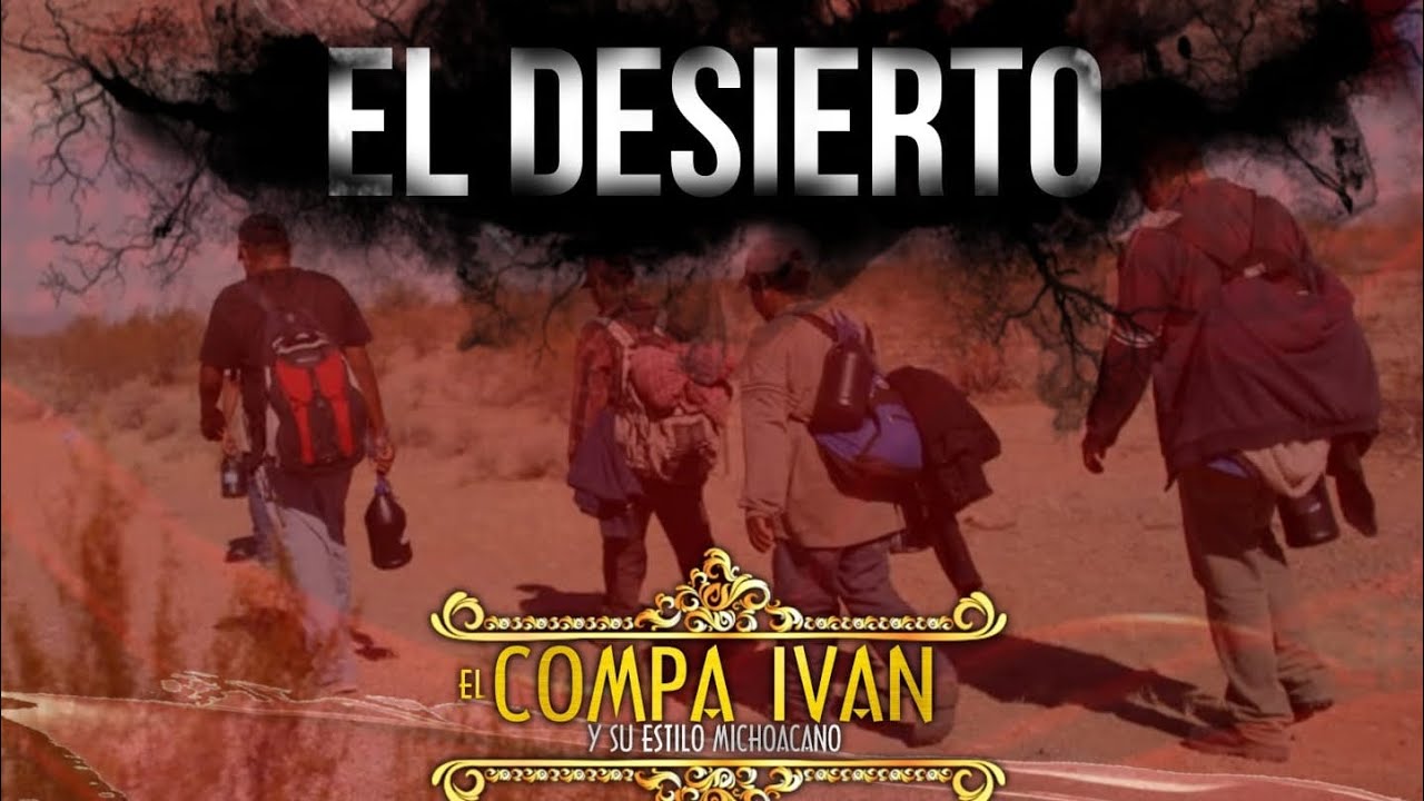 El Desierto!, El Compa Iván y Su Estilo Michoacano (Estudio 2023) - YouTube