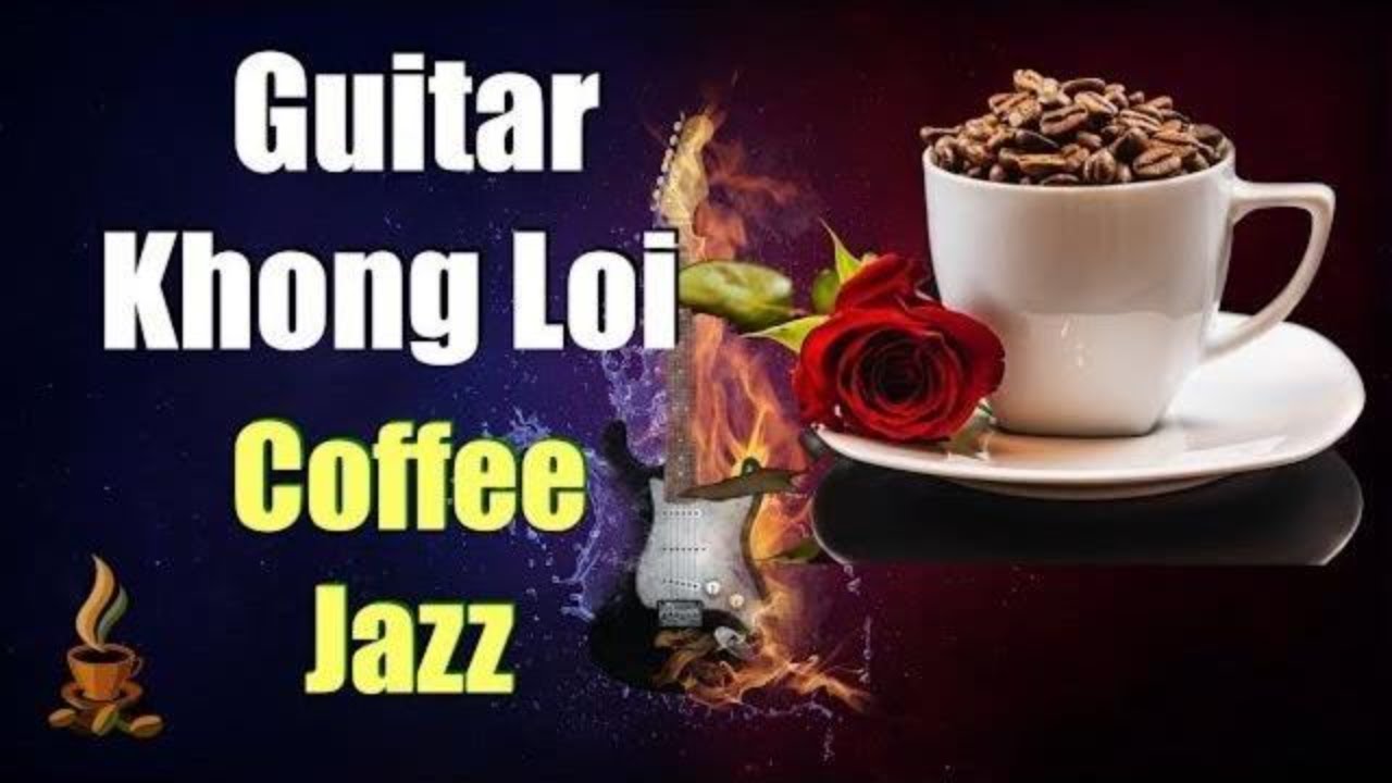 Nhac Hoa Tau Guitar bolero khong loi-cafe buoi sang-Rumba nghe hoai ...