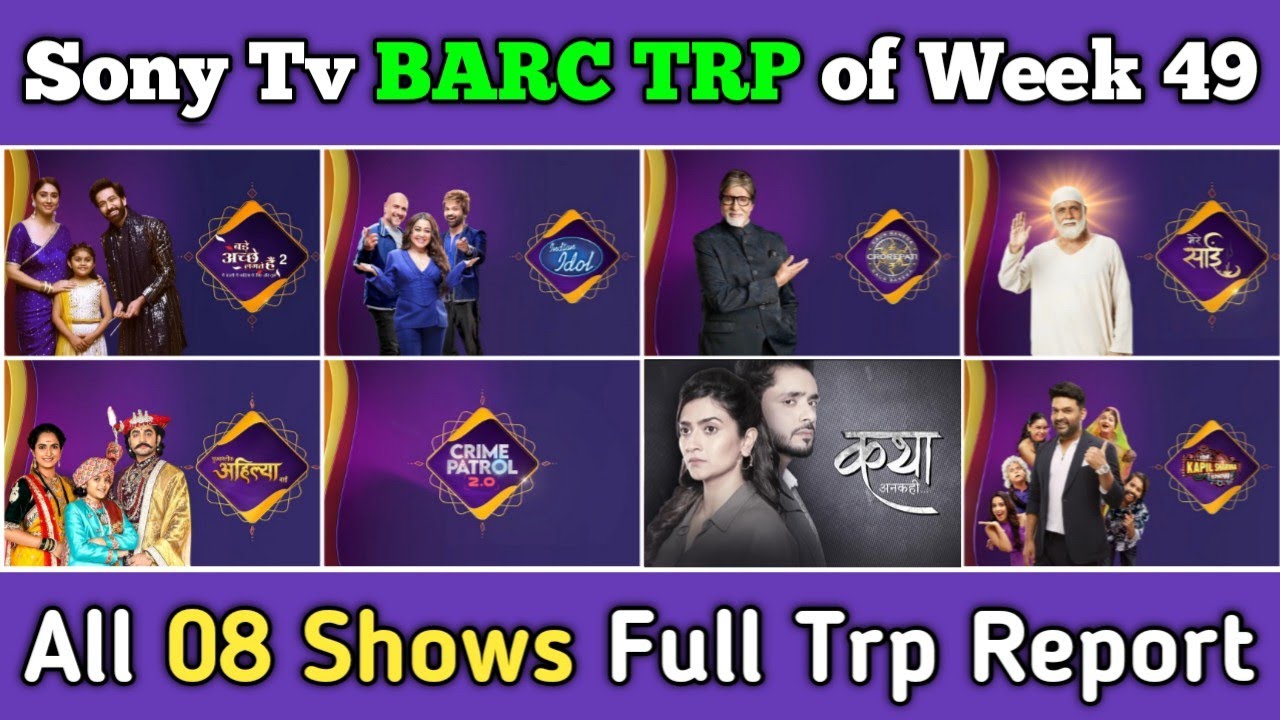 Sony Tv BARC TRP Report of Week 49 : All 08 Shows Full Trp of this Week ...