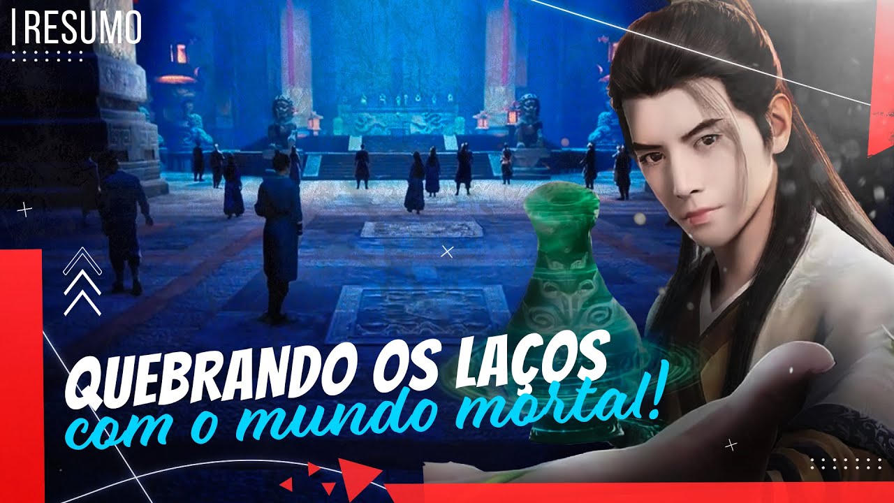 O Adeus de Han Li ao Mundo Mortal e sua Ascenção entre os Imortais ...