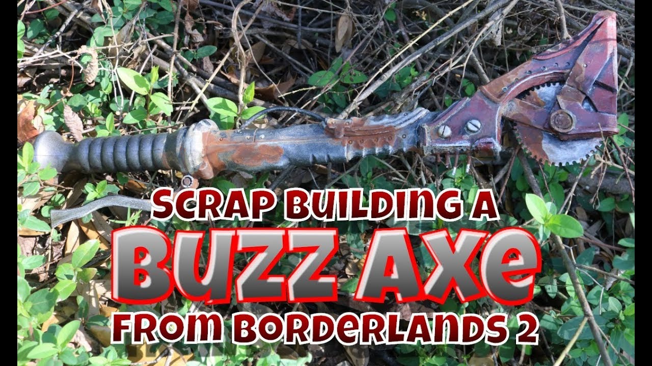 Scrap Building a Buzz Axe from Borderlands 2 - YouTube