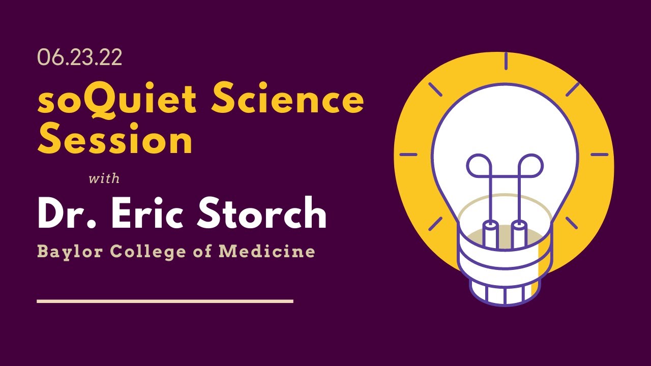 soQuiet Science Session with Dr Eric Storch • June 23, 2022 - YouTube