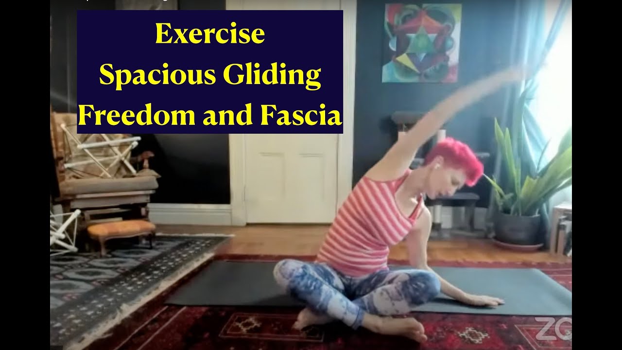 Exercise - Spacious Gliding Freedom and Fascia - YouTube