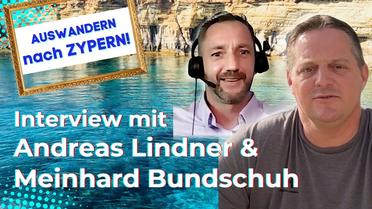 🌞 Nach Südzypern auswandern: Interview mit Andreas Lindner und Meinhard ...
