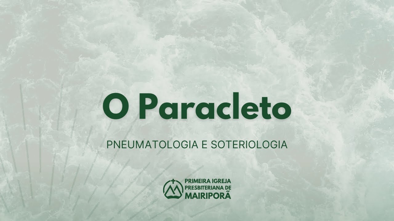 O Paracleto | Pneumatologia e Soteriologia - YouTube