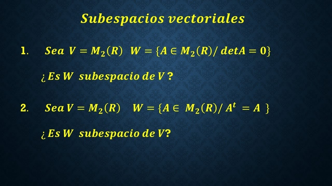 Subespacio Vectorial - Parte 3 - YouTube