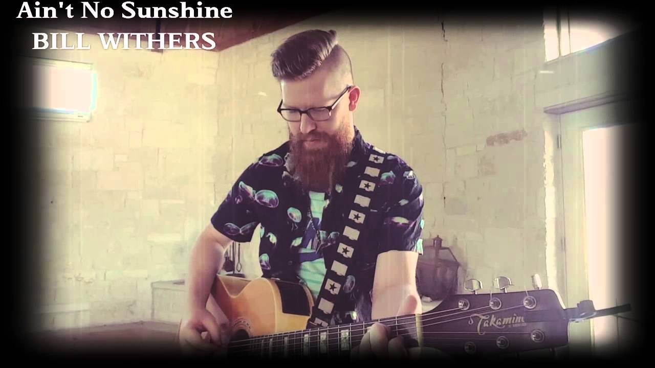 Ain't No Sunshine (Cover) - Jon Marc Burge - YouTube