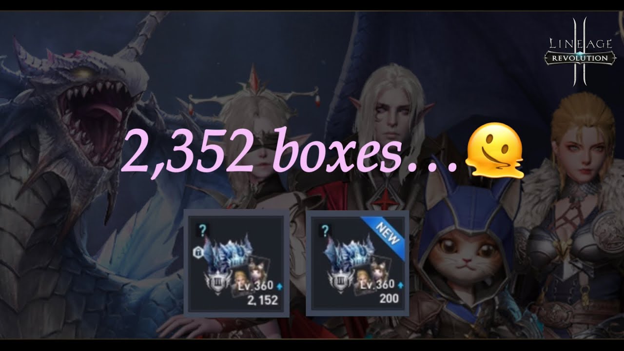 Lineage 2 Revolution: 2.3k Lindvior’s Wrath boxes!! ~1.1million cp gain ...