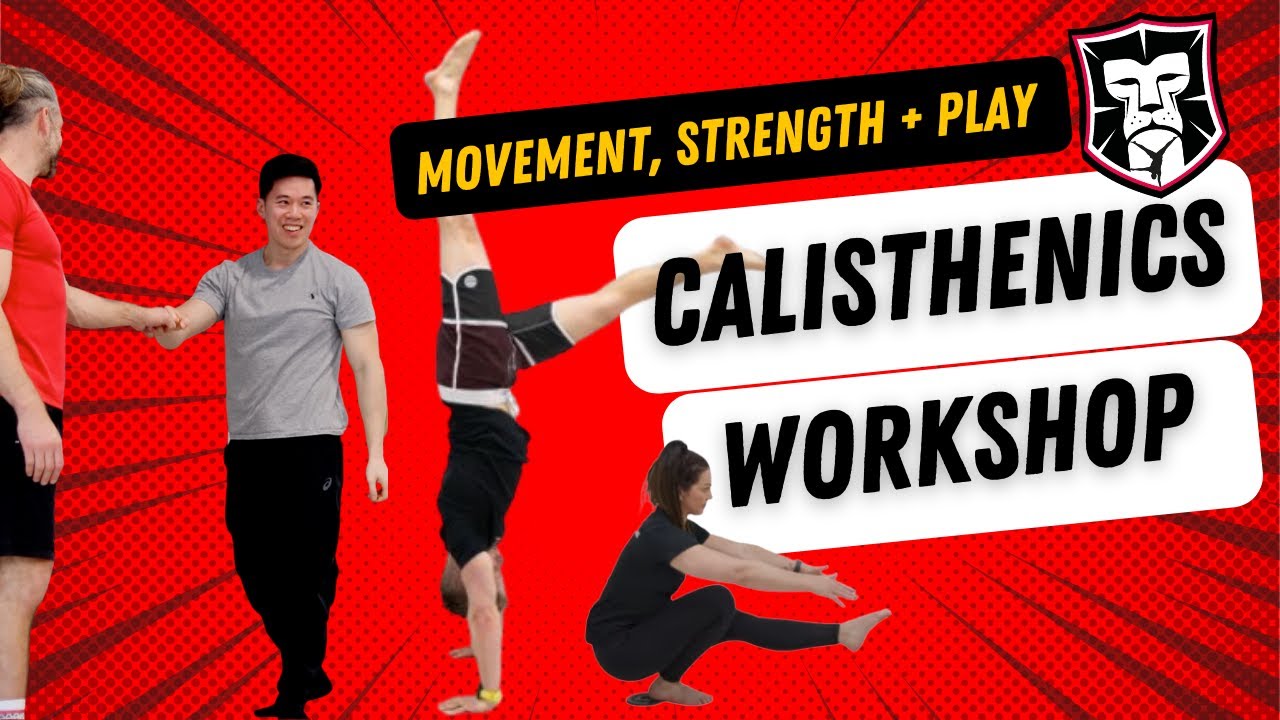 Movement Strength + Play | Calisthenics Workshop // School of ...