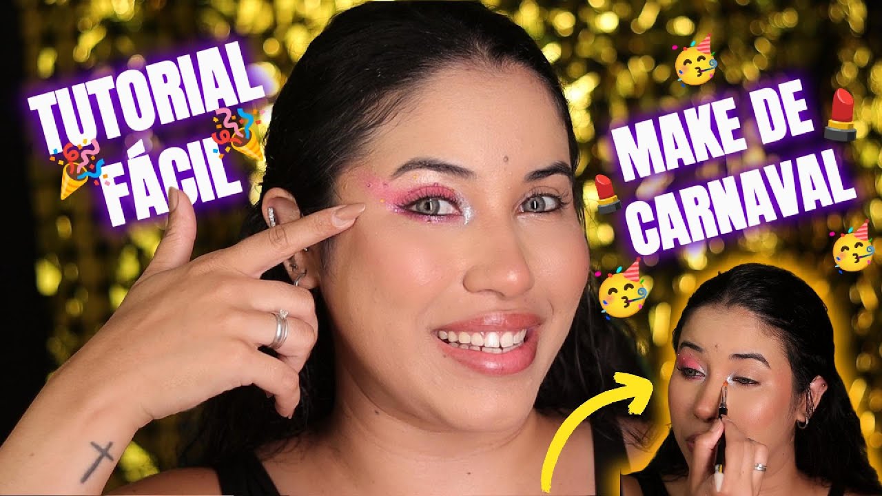 INSPIRAÇÃO DE MAKE PARA O CARNAVAL / 1º Maquiagem com tutorial # ...