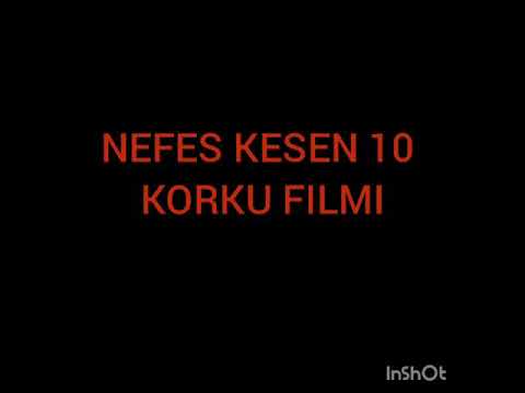 NEFES KESEN 10 KORKU FİLMİ !!!
