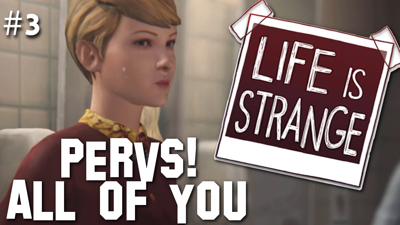EVERYONE'S A FREAK - Life Is Strange Part 3 - YouTube