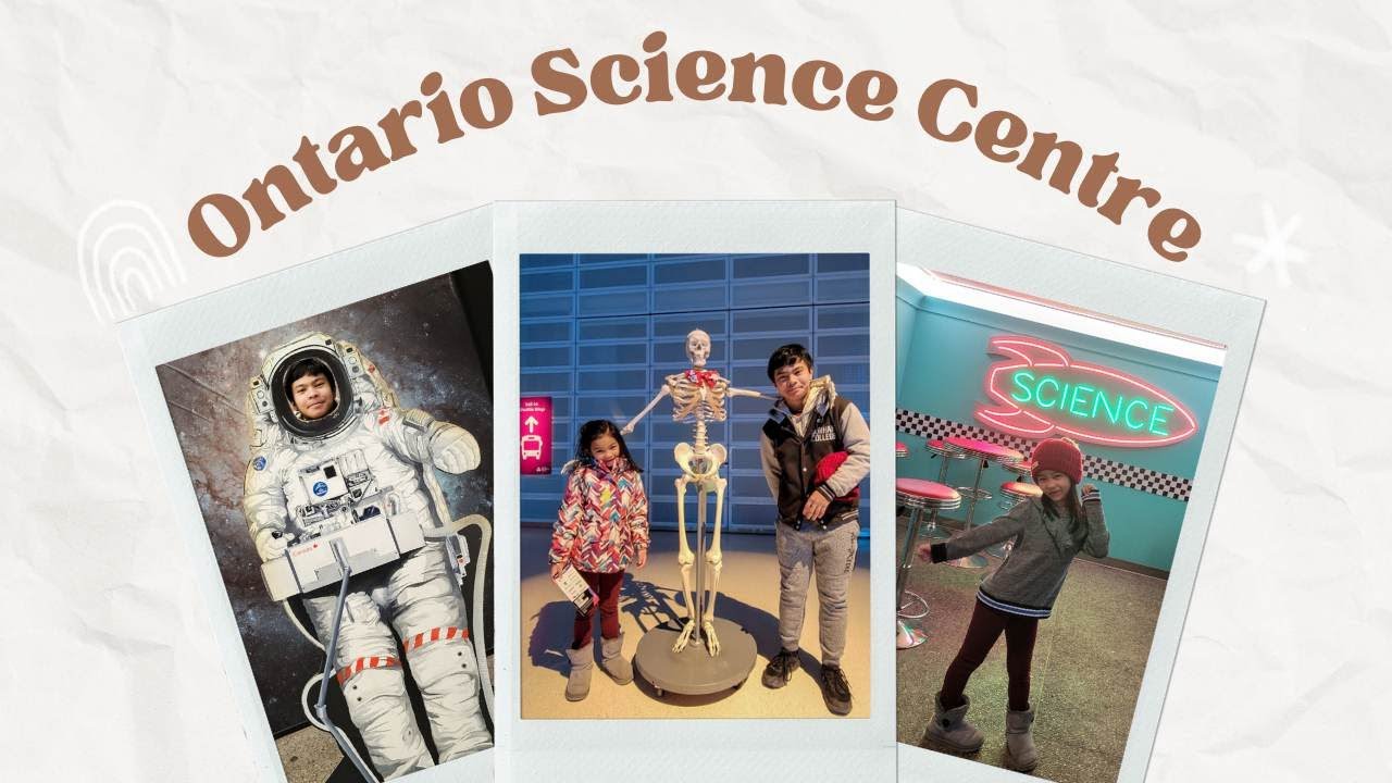 A visit to Ontario Science Centre Toronto | Museum of Science and ...