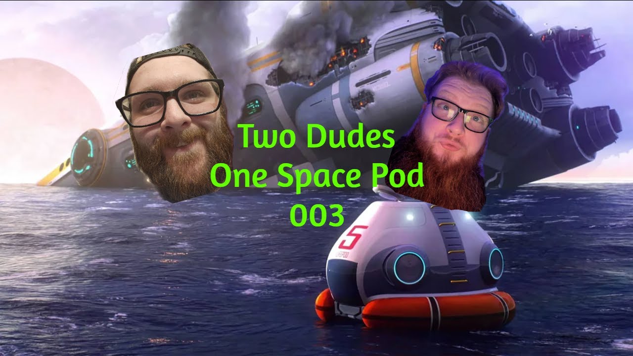 Two Dudes one Space Pod | The Aurora | Subnautica - YouTube